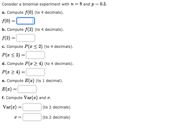 Solved Consider a binomial experiment with n=8 and p=0.5. a. | Chegg.com