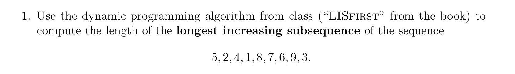 Solved 1 Use The Dynamic Programming Algorithm From Class