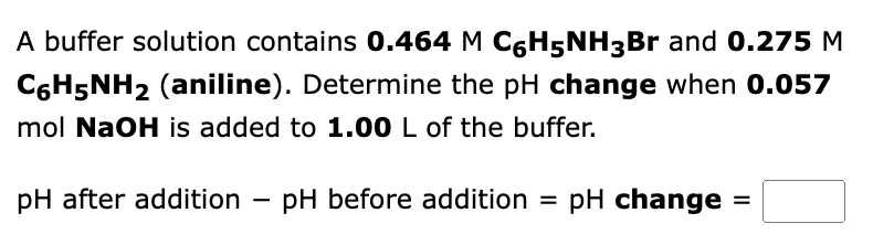 Solved A buffer solution contains 0.464MC6H5NHN3Br and | Chegg.com