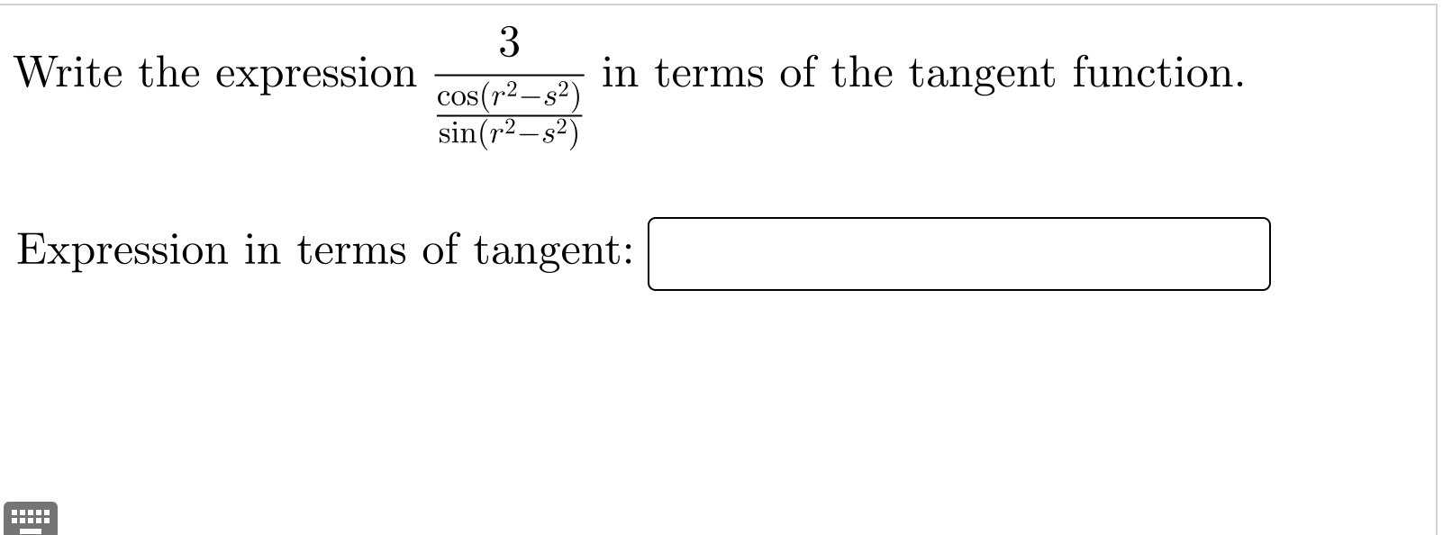 Solved Write the expression sin(r2−s2)cos(r2−s2)3 in terms | Chegg.com