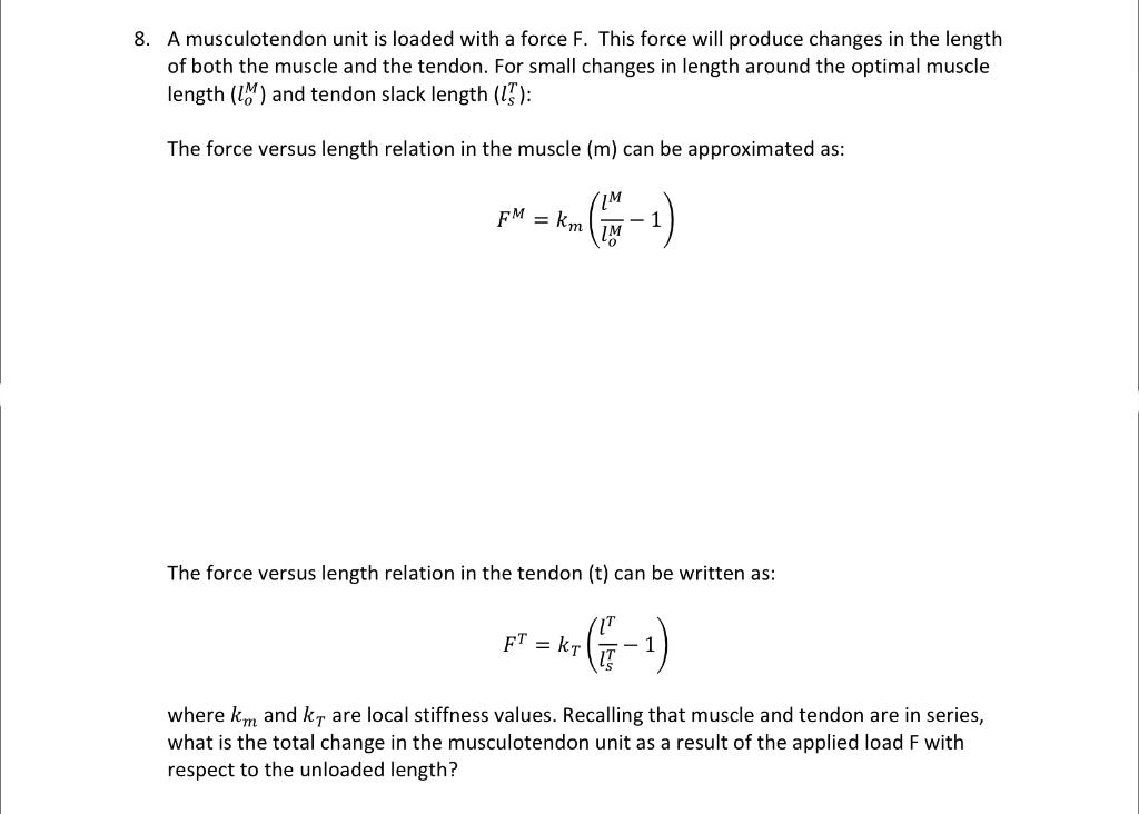 Solved 3. A musculotendon unit is loaded with a force F. | Chegg.com