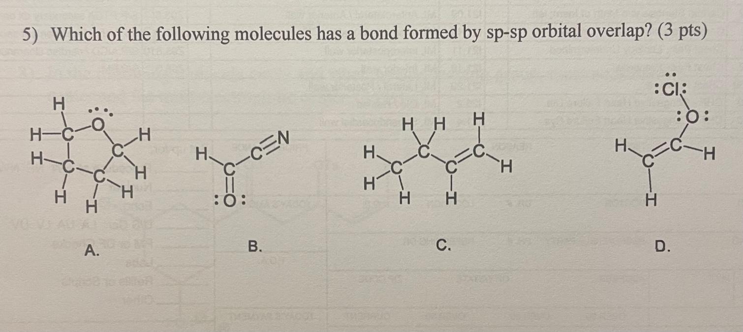 Solved 5) Which of the following molecules has a bond formed | Chegg.com