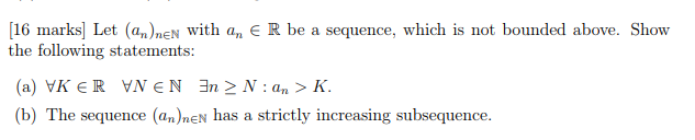 Solved [16 marks] Let (an)neN with an E R be a sequence, | Chegg.com