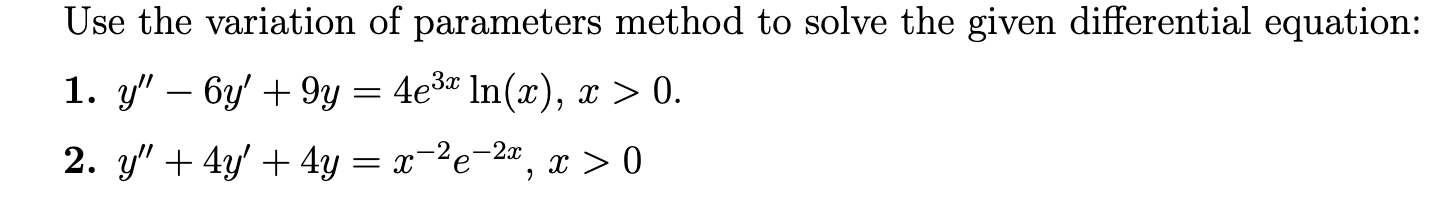 Solved Use the variation of parameters method to solve the | Chegg.com