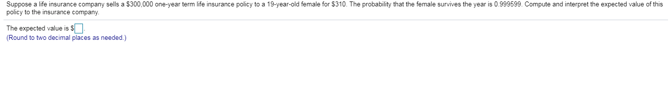 Solved Suppose a life insurance company sells a $300,000 | Chegg.com