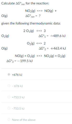 Solved Calculate AG rxn for the reaction: NO2(g) NO(g) + | Chegg.com