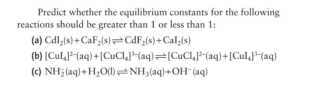 Solved Predict whether the equilibrium constants for the | Chegg.com