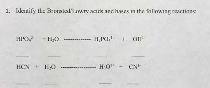 Solved 1. Identify the Bronsted/Lowry acids and bases in the | Chegg.com