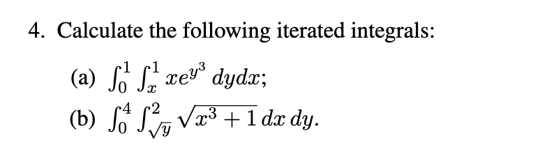 Solved Calculate the following iterated integrals: (a) | Chegg.com