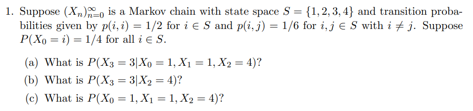 Solved Suppose (Xn)n=0∞ is a Markov chain with state space | Chegg.com