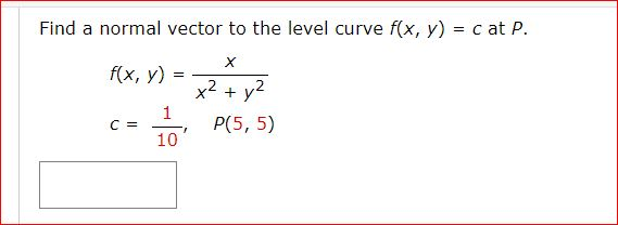 Solved Find a normal vector to the level curve f(x, y) = c | Chegg.com