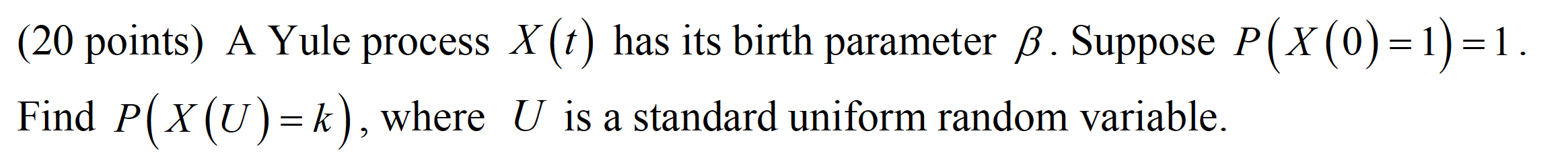 Solved (20 points) A Yule process X(t) has its birth | Chegg.com