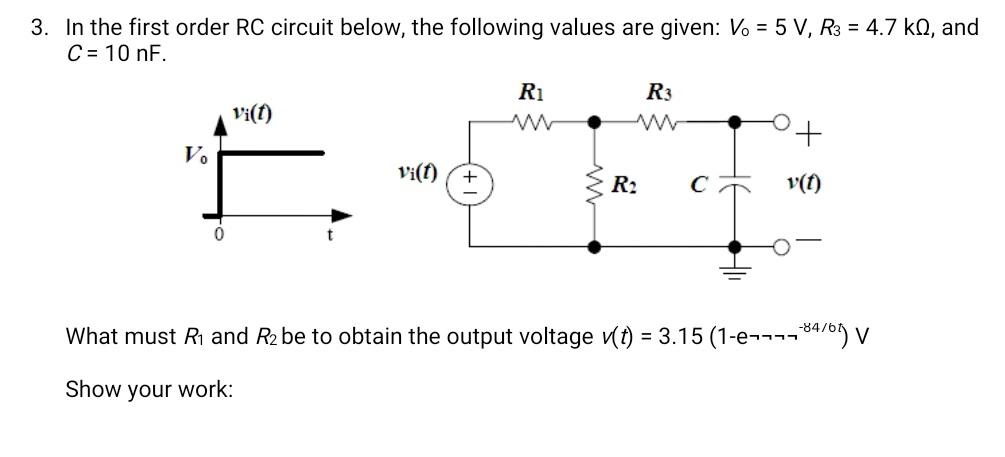 Solved 3. In the first order RC circuit below, the following | Chegg.com