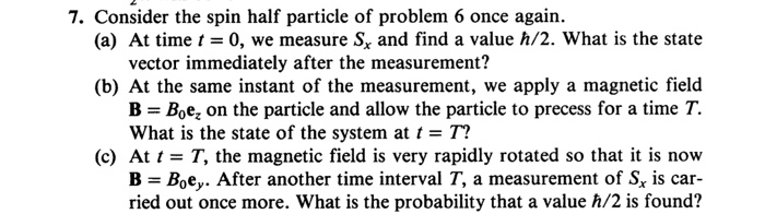 Solved Consider the spin half particle of problem 6 once | Chegg.com