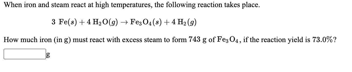 Solved When iron and steam react at high temperatures, the | Chegg.com