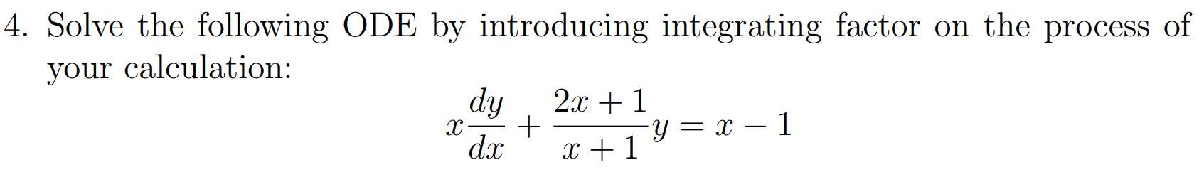 Solved 4. Solve the following ODE by introducing integrating | Chegg.com