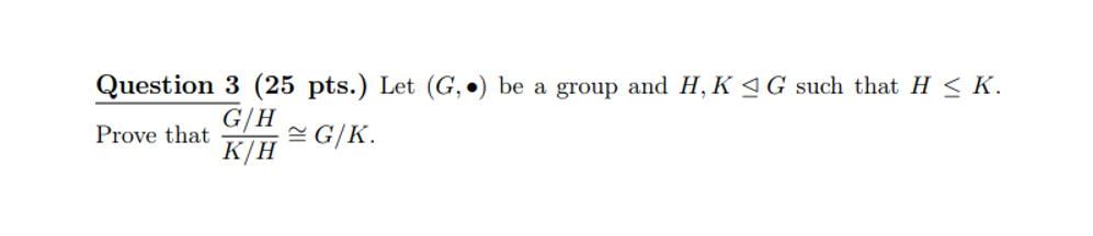 Solved Question 3 (25 ﻿pts.) ﻿Let (G,*) ﻿be a group and | Chegg.com