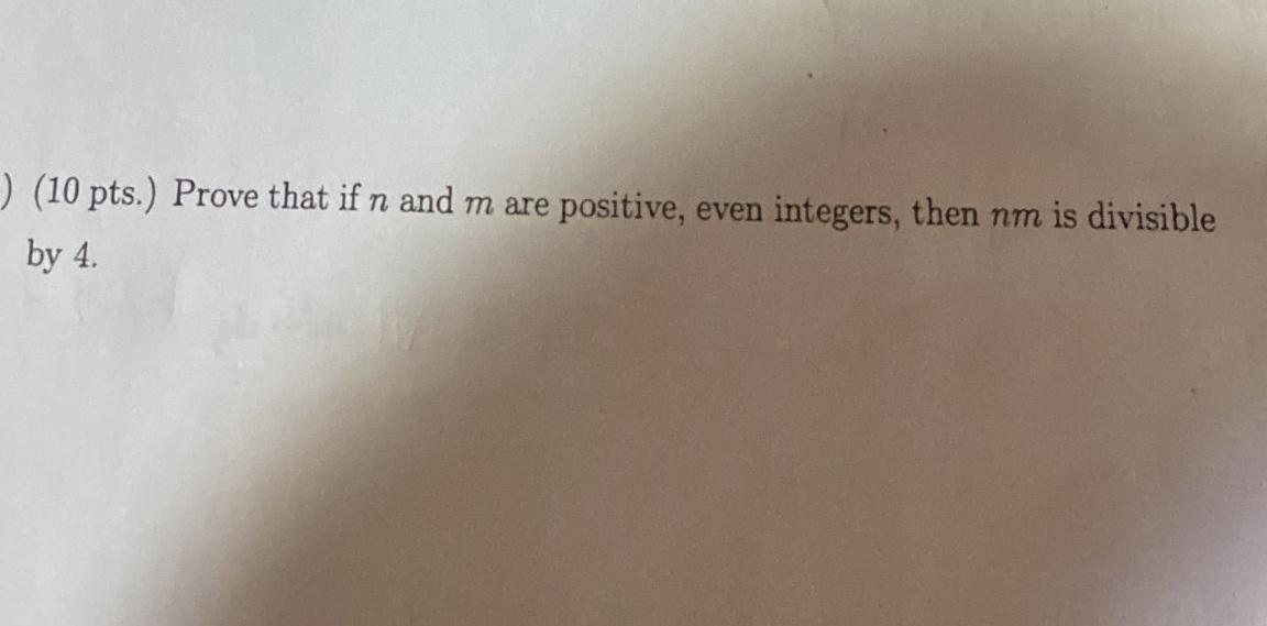 Solved (10 pts.) Prove that if n and m are positive, even | Chegg.com