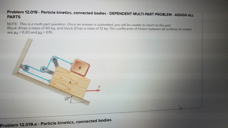 Solved Problem 12.019 Particle kinetics, connected bodies | Chegg.com