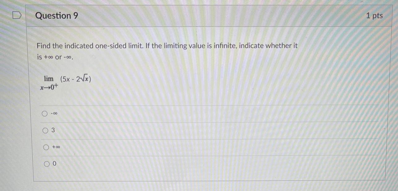 Solved Question 9 1 pts Find the indicated one-sided limit. | Chegg.com