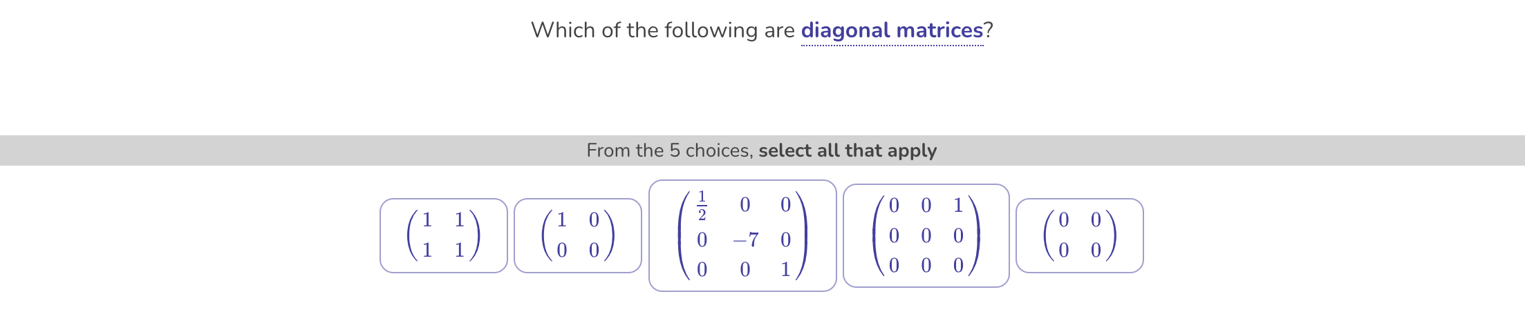 Solved Which of the following are diagonal matrices? From | Chegg.com