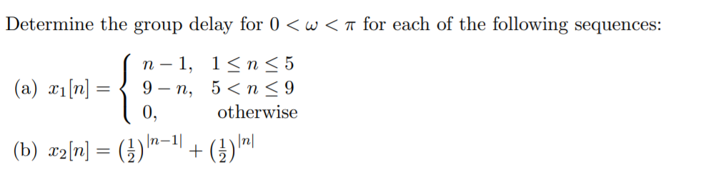 Solved Determine the group delay for () | Chegg.com