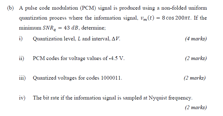 Solved (b) A pulse code modulation (PCM) signal is produced | Chegg.com