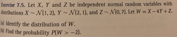 Solved Exercise 7.5. Let X, Y and Z be independent normal | Chegg.com