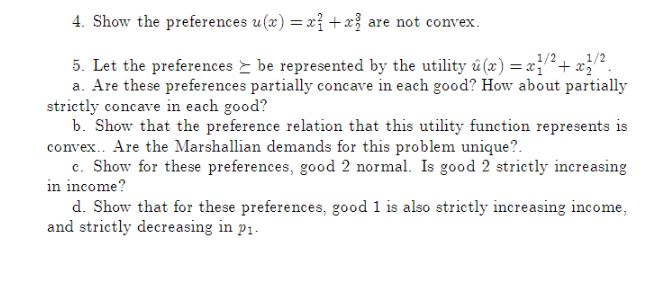 4. Show the preferences u(x)=x12+x23 are not convex. | Chegg.com