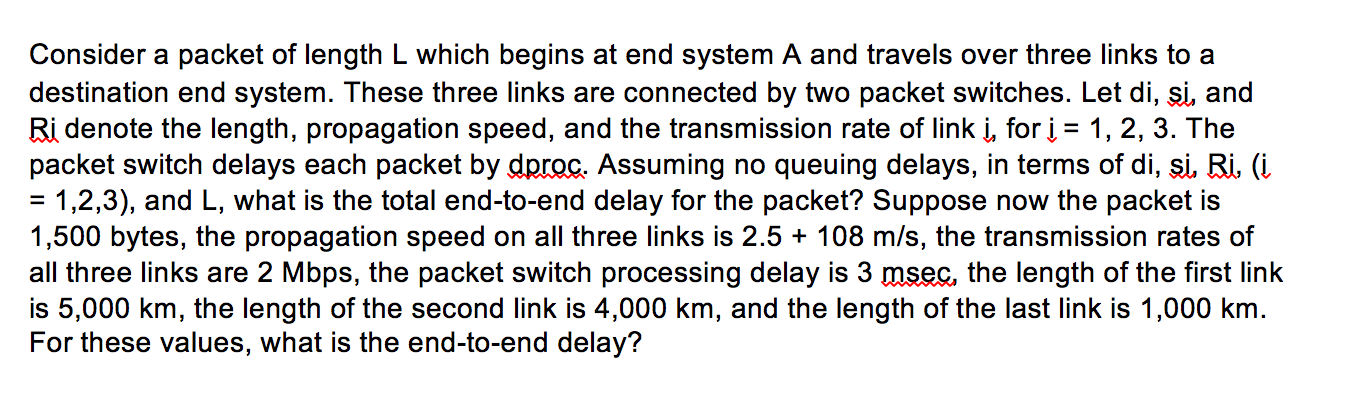 Solved Consider a packet of length L which begins at end | Chegg.com
