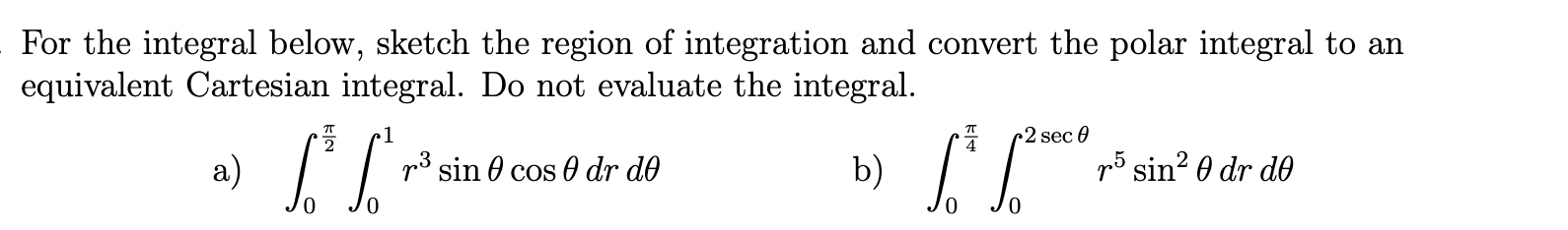 Solved For the integral below, sketch the region of | Chegg.com