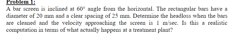 Solved A bar screen is inclined at 60∘ angle from the | Chegg.com
