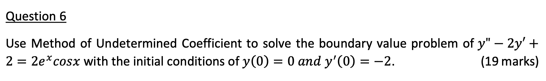 Solved Use Method of Undetermined Coefficient to solve the | Chegg.com