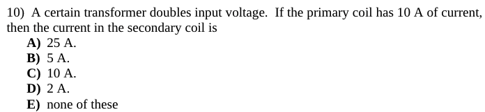 Solved 10) A certain transformer doubles input voltage. If | Chegg.com