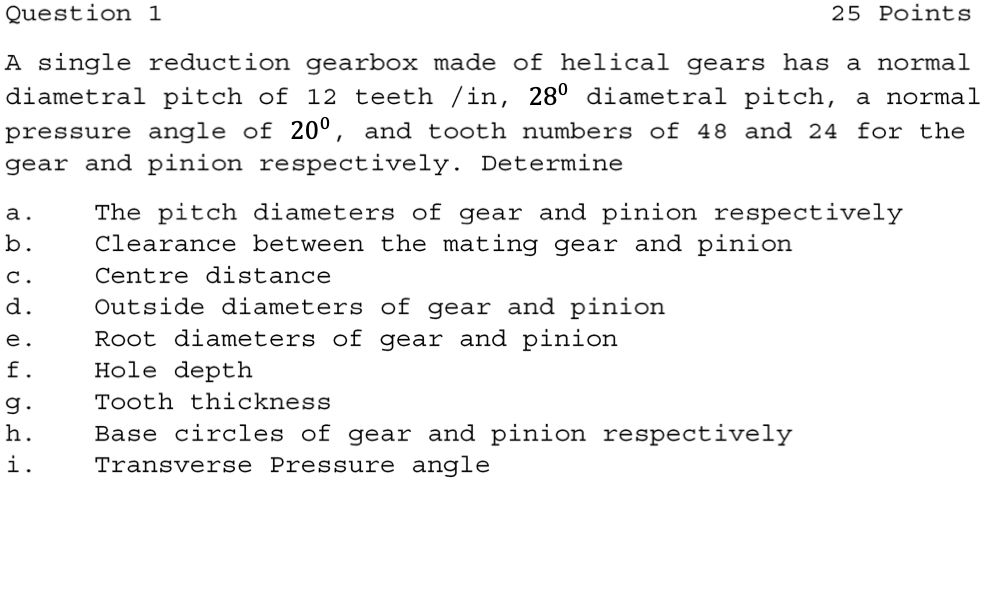 Solved Question 1 25 Points a. A single reduction gearbox | Chegg.com