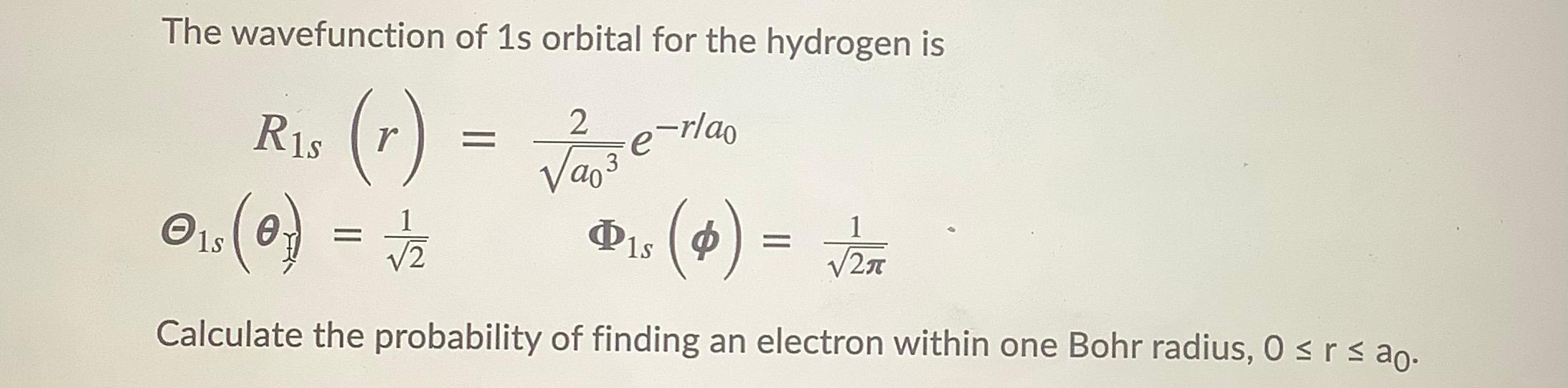 Solved The wave function of the 1s orbital for hydrogen | Chegg.com