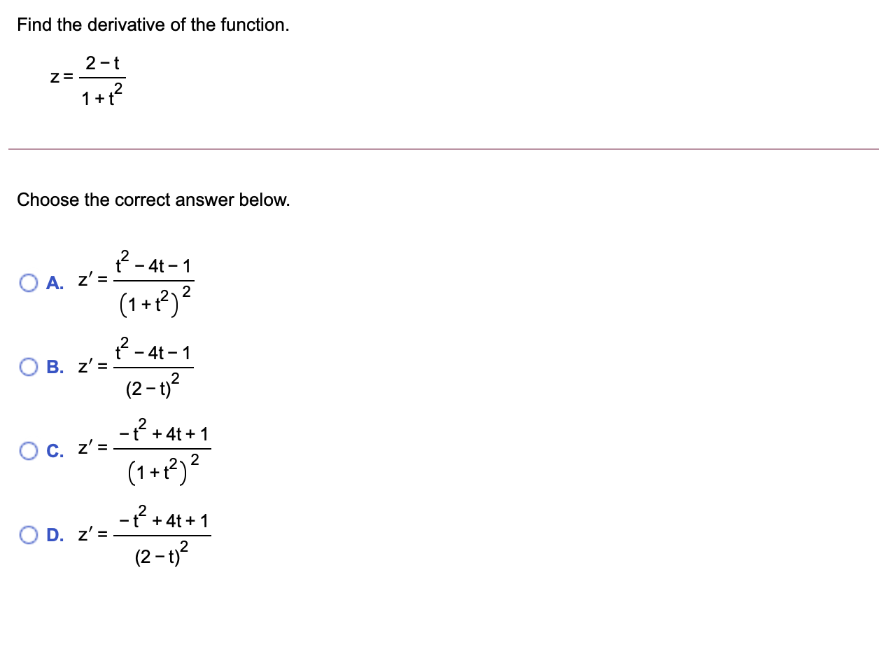 Solved Find the derivative of the function. 2-t Z= 1 +42 | Chegg.com