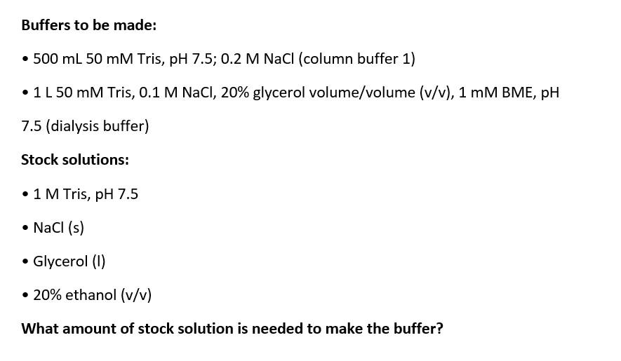 Solved Buffers to be made: • 500 mL 50 mM Tris, pH 7.5; 0.2 | Chegg.com