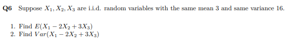 Solved Q6 Suppose X1, X2, X3 are i.i.d. random variables | Chegg.com