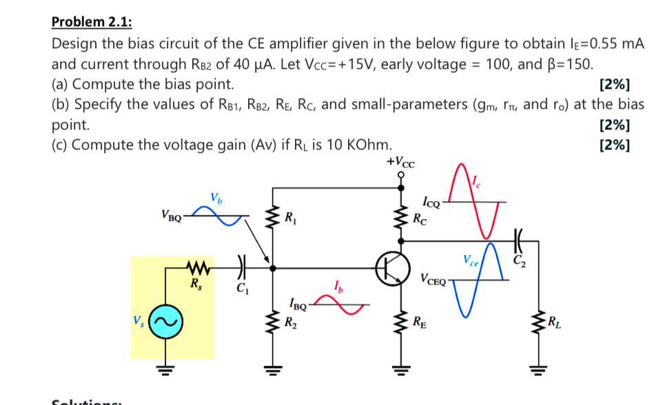 Solved Problem 2.1: Design the bias circuit of the CE | Chegg.com