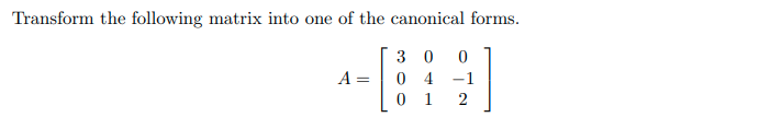Solved Transform the following matrix into one of the | Chegg.com