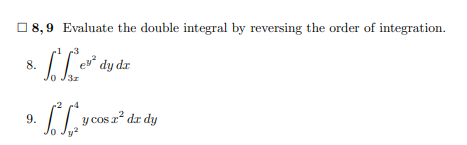 Solved 8,9 Evaluate the double integral by reversing the | Chegg.com