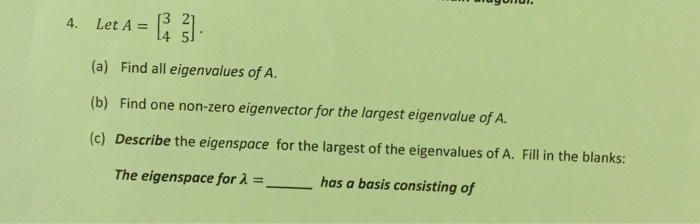 Solved Let A = [3 4 2 5]. (a) Find all eigenvalues of A. | Chegg.com