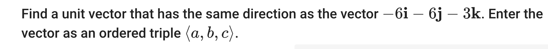 Solved Find a unit vector that has the same direction as the | Chegg.com