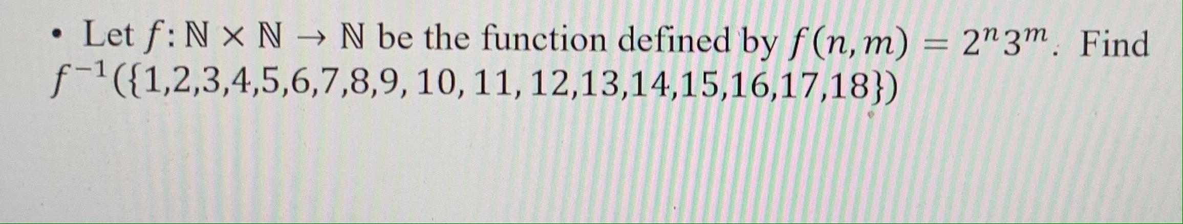Solved Let f: NXN → N be the function defined by f(n,m) = | Chegg.com