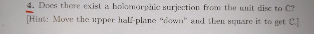 Solved 4. Does there exist a holomorphic surjection from the | Chegg.com
