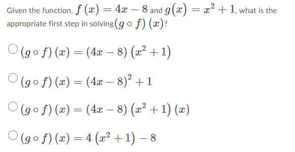Solved = Given the function, f (x) = 4x – 8 and g(x) = x2 | Chegg.com