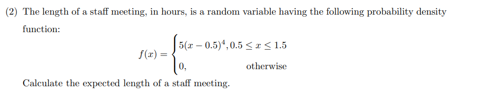 Solved 2) The length of a staff meeting, in hours, is a | Chegg.com