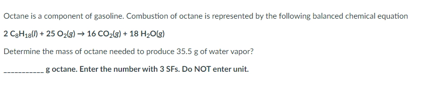 Solved Octane is a component of gasoline. Combustion of | Chegg.com