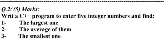 Solved Q.2/(5) Marks: Writ a C++ program to enter five | Chegg.com